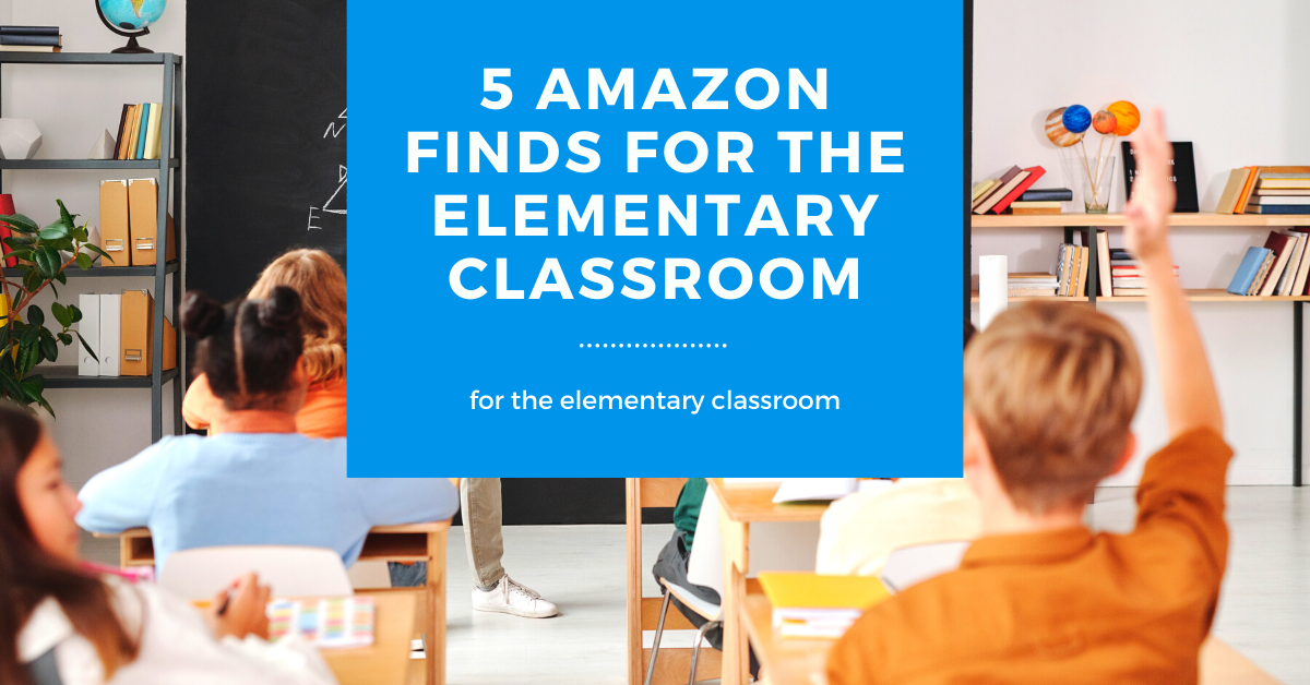 5 Fantastic Amazon Finds for the New Elementary Classroom - Adventures ...