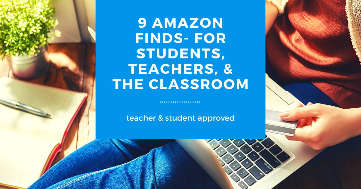 9 Amazon Finds- For Students, Teachers, and the Classroom – Adventures ...