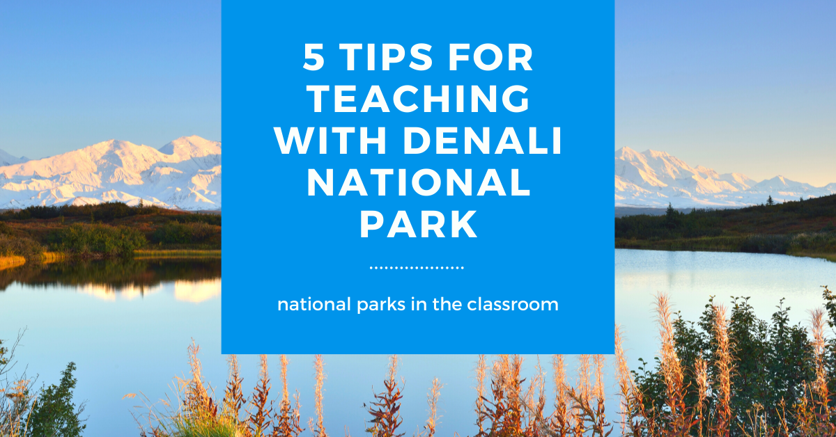 Engage Your Students with Denali National Park - Adventures of a 4th ...